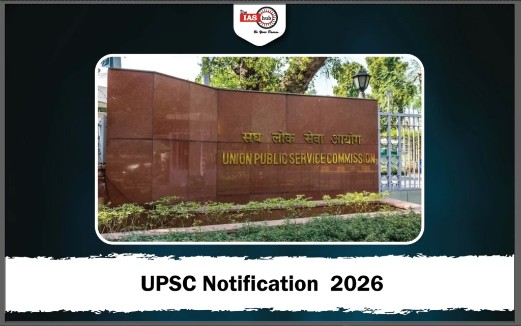 UPSC Notification 2026 – Dates, Vacancy & Eligibility